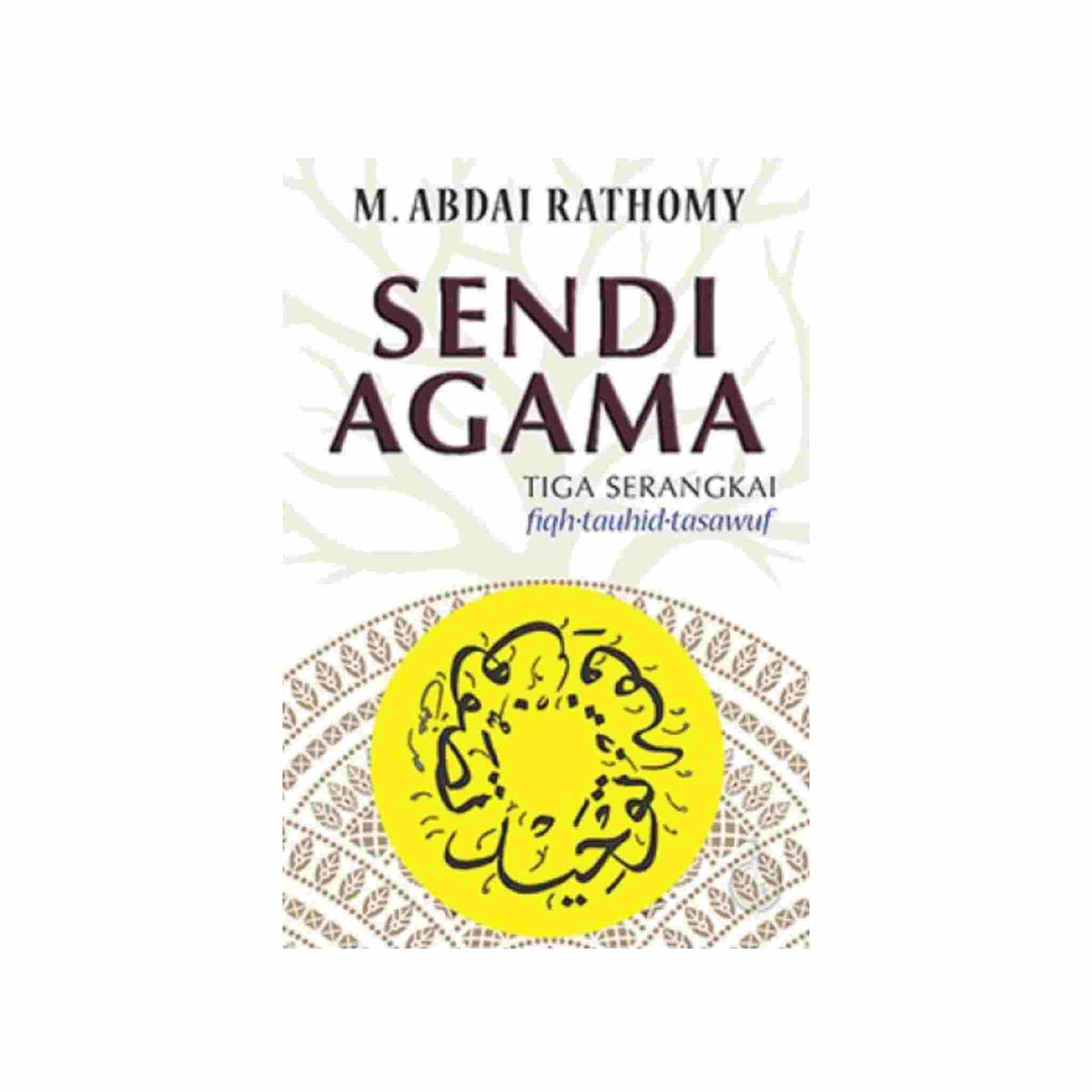 Book Sendi Agama Tiga Serangkai Fiqh Tauhid Tasawuf – AlHiqma